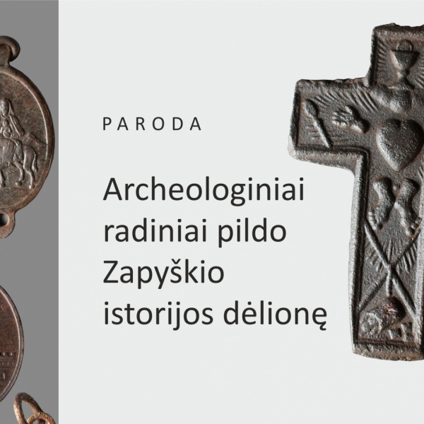 Paroda „Archeologiniai radiniai pildo Zapyškio istorijos dėlionę ...